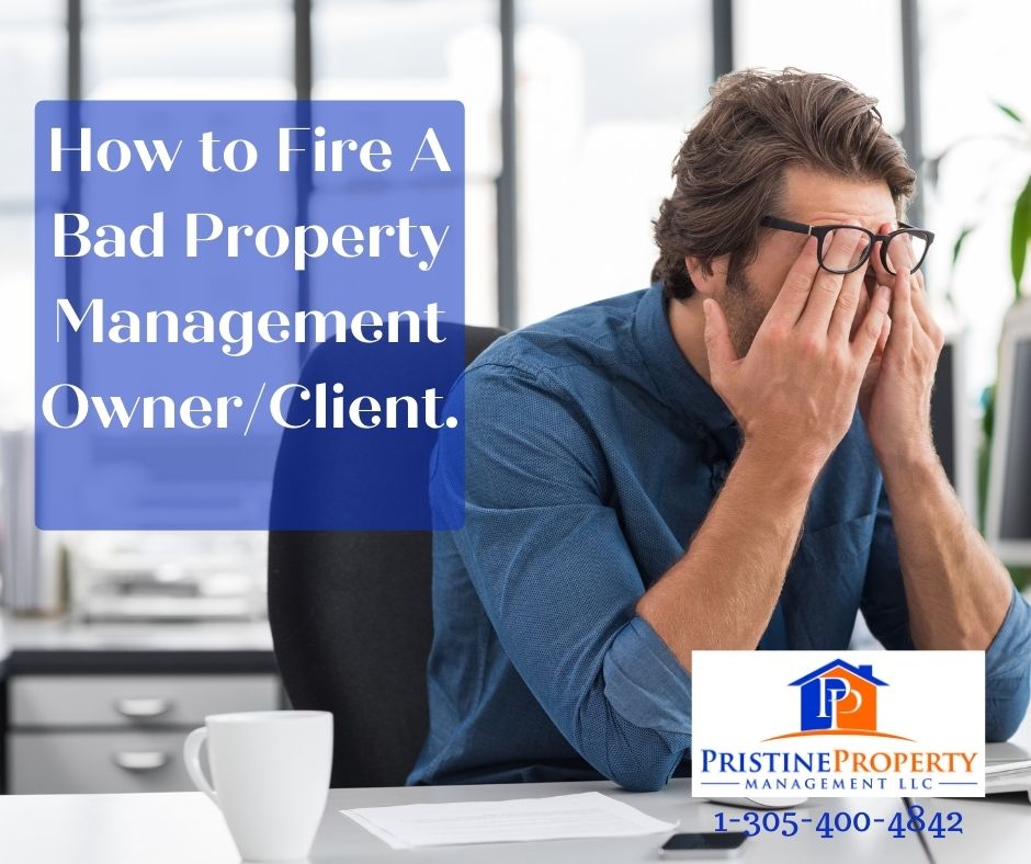 How to Fire a Bad Property Management Owner/Client.