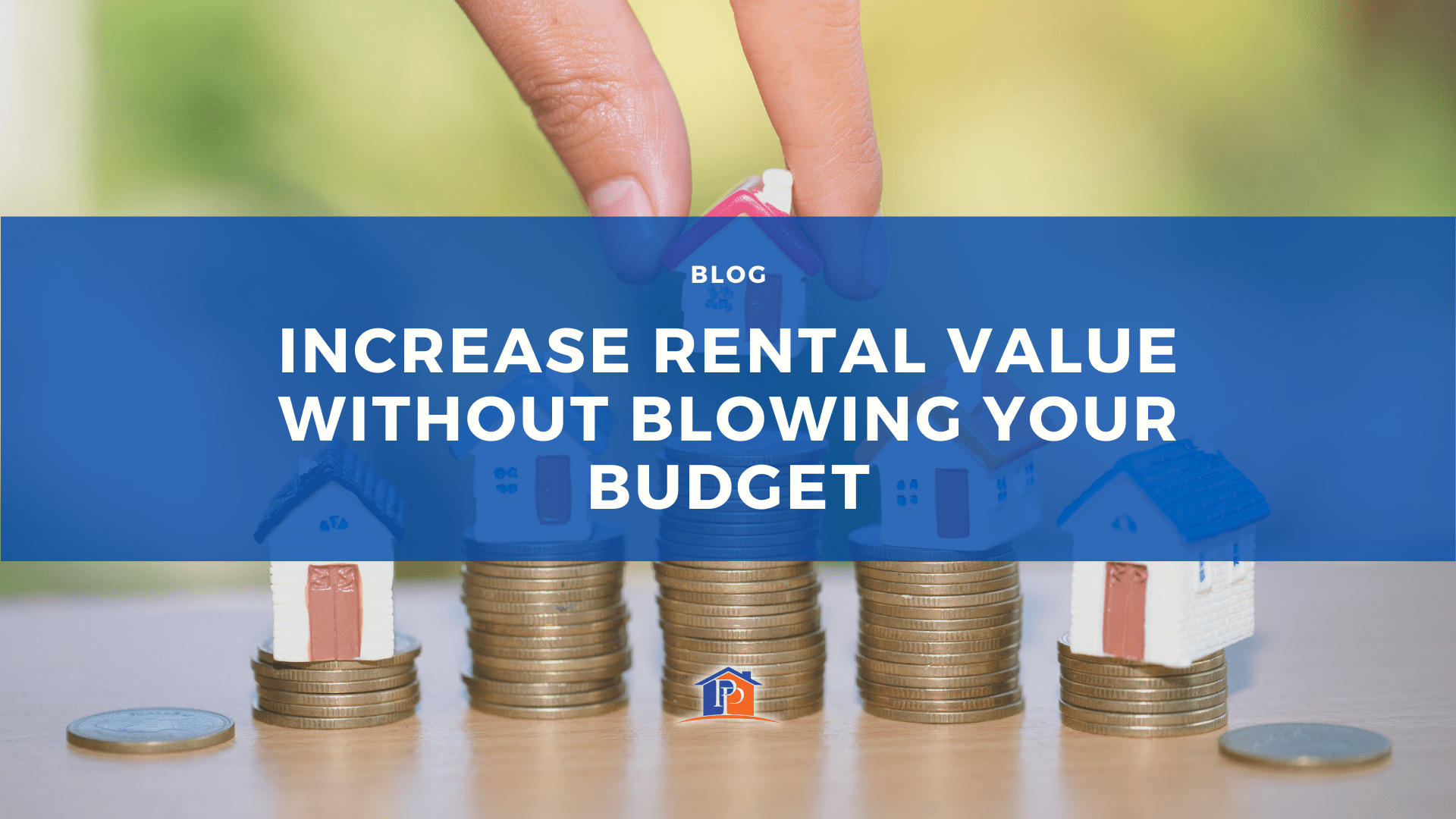 INCREASE RENTAL VALUE WITHOUT BLOWING YOUR BUDGET